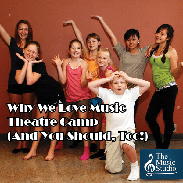 Why We Love Music Theatre Camp (And You Should, Too!) - The Music Studio