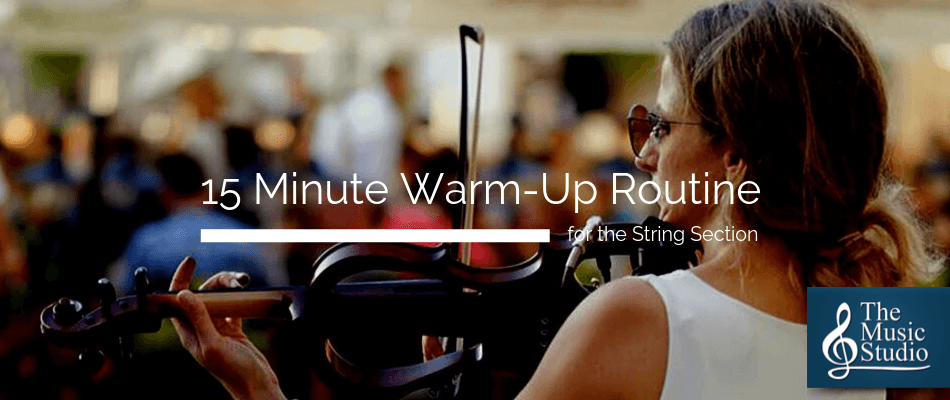 15 Minute Warm-Up Routine for the String Section - The Music Studio