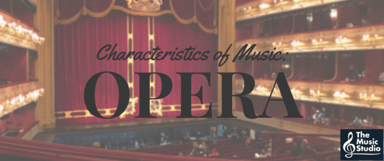 Characteristic of Music: Opera - The Music Studio