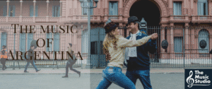 The Music of Argentina - The Music Studio