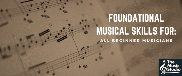 Foundational Musical Skills for: All Beginner Musicians - The Music Studio